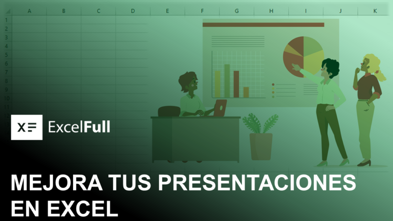 MEJORA TUS PRESENTACIONES EN EXCEL - Excelfull.com