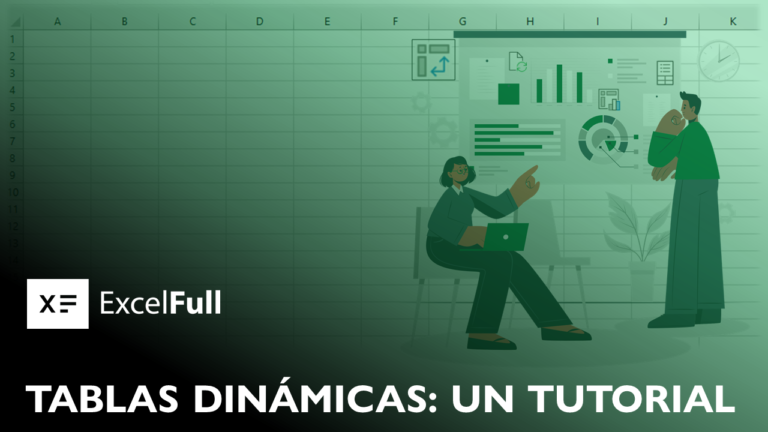 TABLAS DINÁMICAS: UN TUTORIAL - excelfull.com